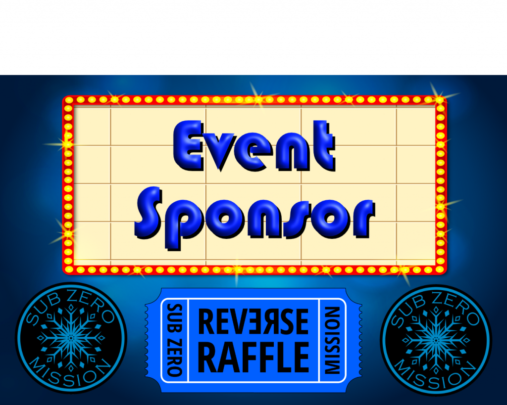 Annual Reverse Raffle Event Sponsor – Sub Zero Mission